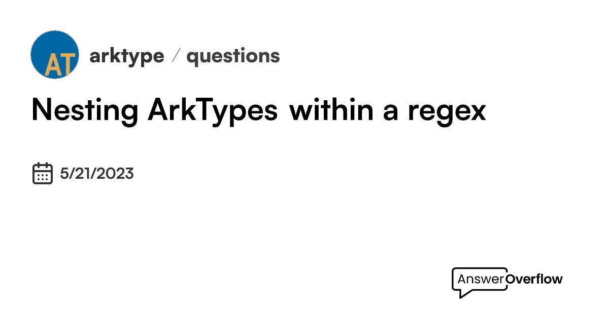 Nesting ArkTypes within a regex - arktype