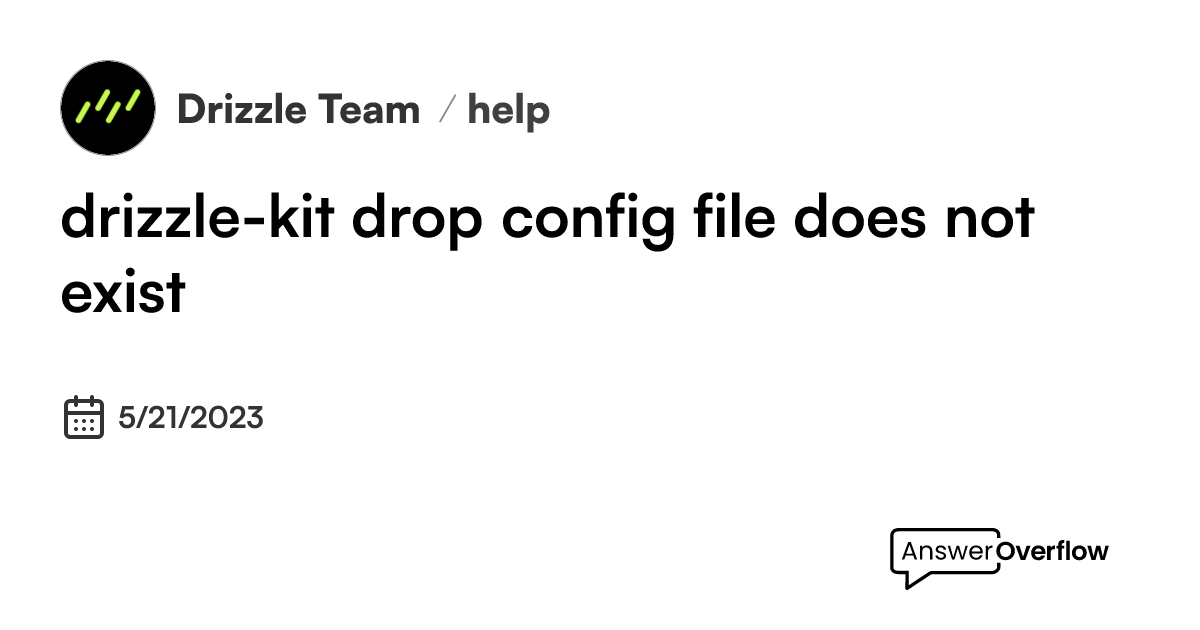 drizzle-kit drop config file does not exist - Drizzle Team