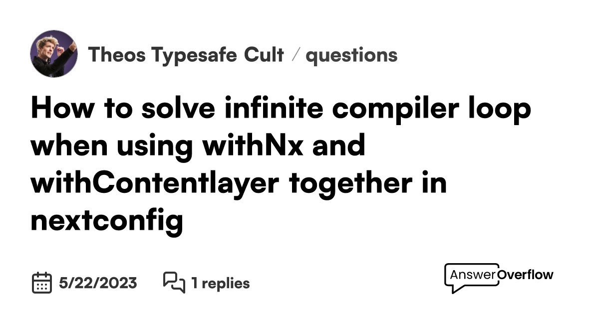 How to solve infinite compiler loop when using withNx and withContentlayer together in next ...