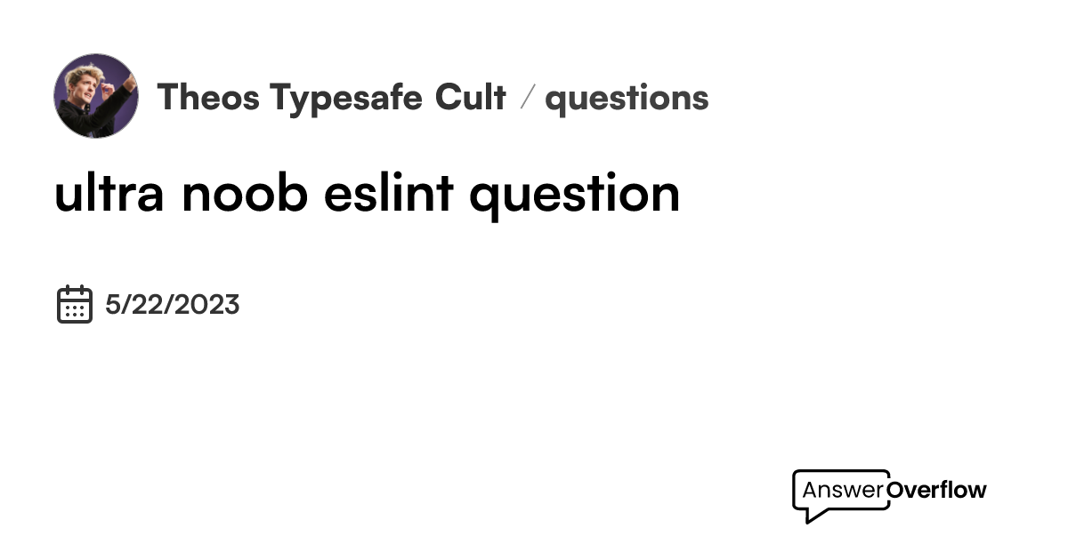 ultra noob eslint question - Theo's Typesafe Cult