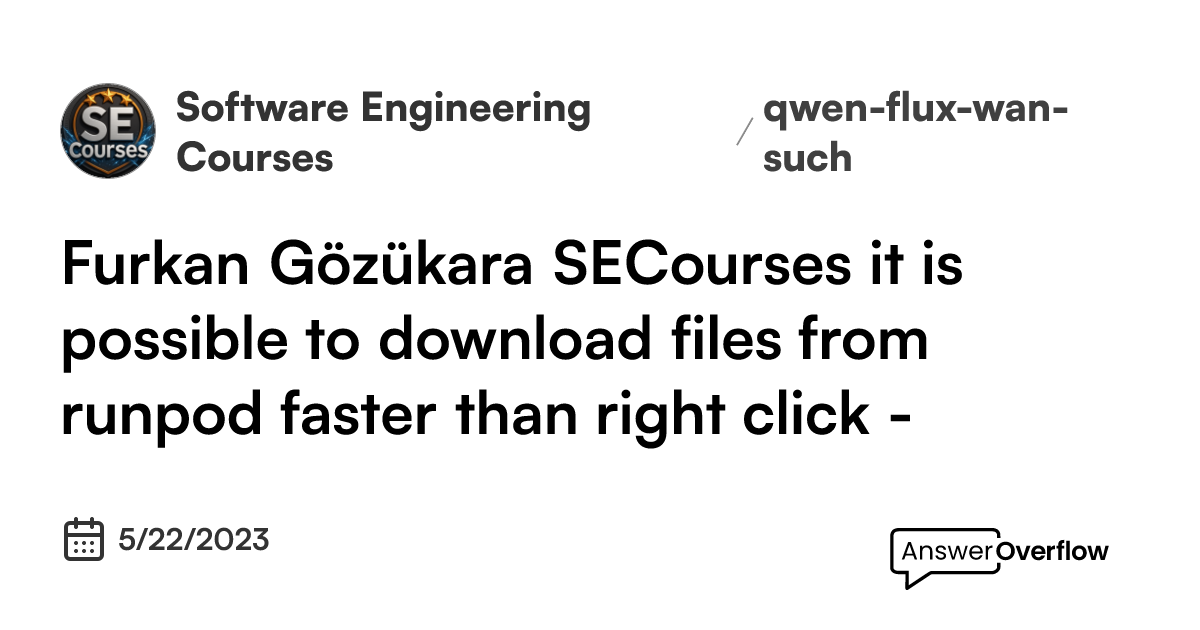 @Furkan Gözükara SECourses it is possible to download files from runpod faster than right click ...