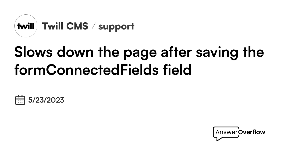 Slows down the page after saving the @formConnectedFields field - Twill CMS