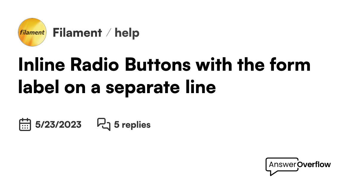 Inline Radio Buttons with the form label on a separate line - Filament