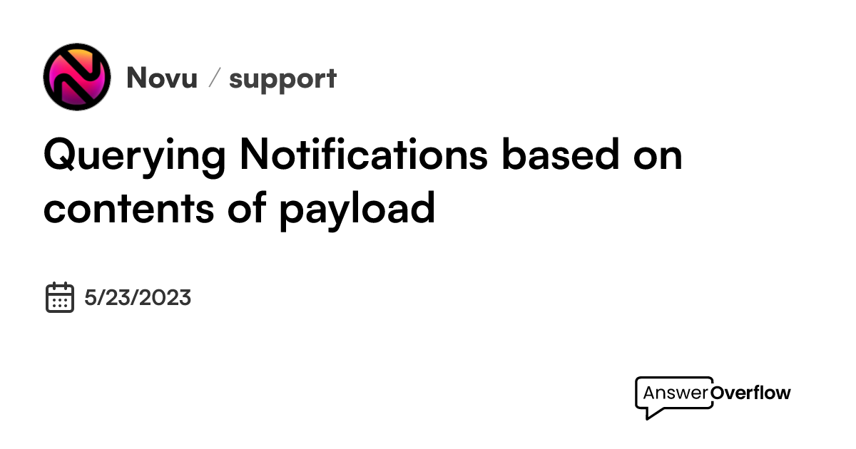 Querying Notifications based on contents of payload - Novu
