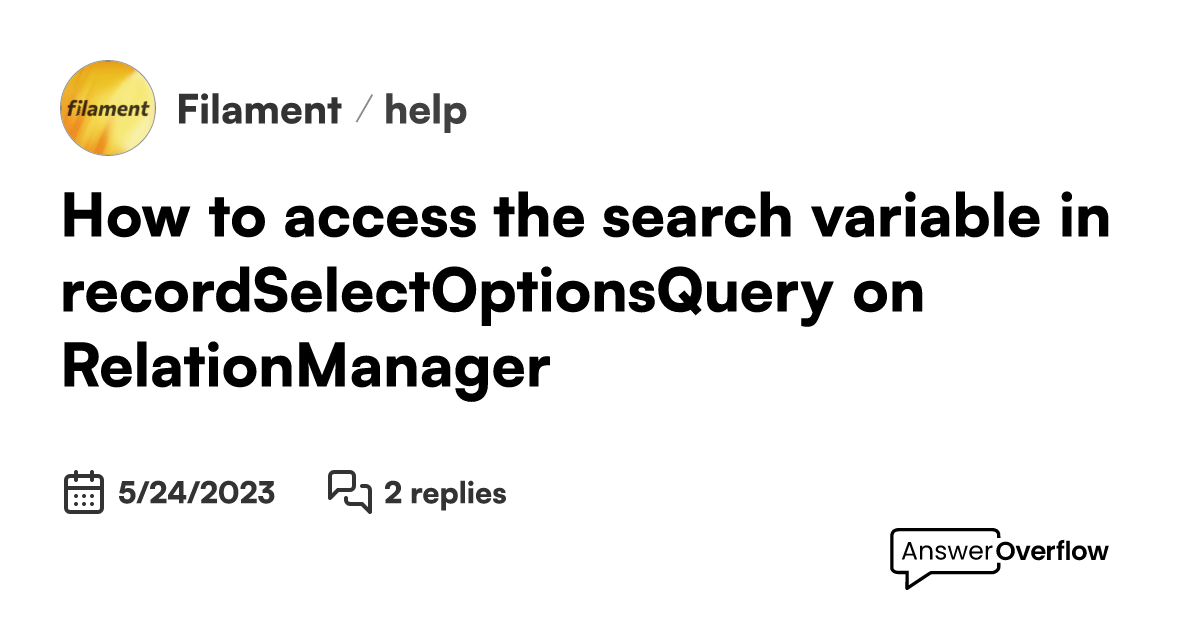 How To Access The Search Variable In Recordselectoptionsquery On Relationmanager Filament