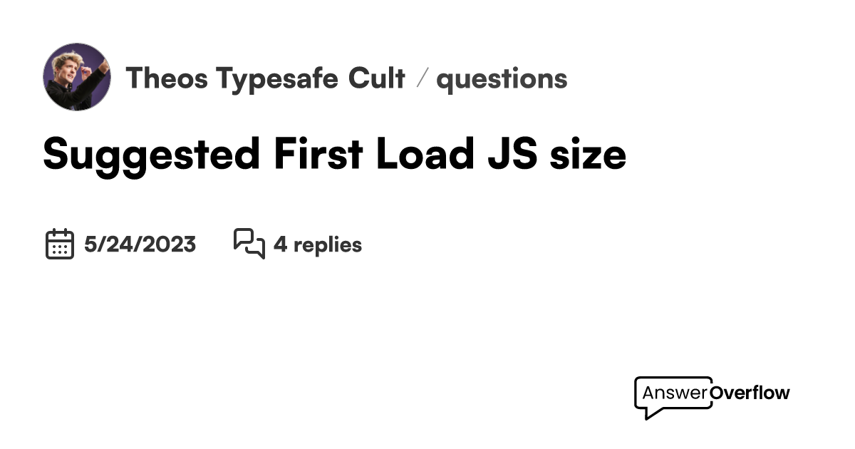 Suggested First Load JS size - Theo's Typesafe Cult