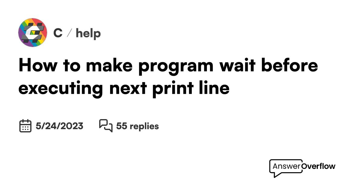How To Make Program Wait Before Executing Next Print Line C