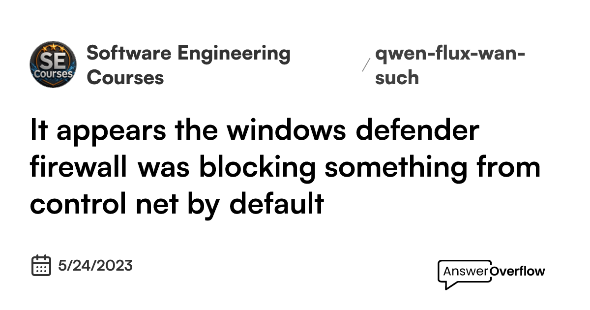 It appears the windows defender firewall was blocking something from ...