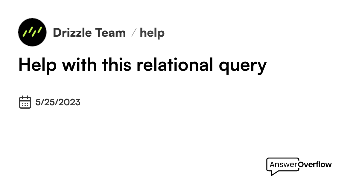 Help with this relational query? - Drizzle Team