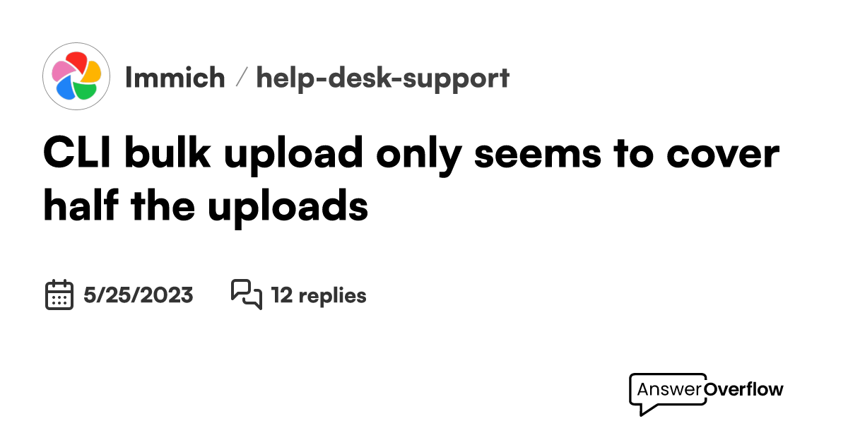 CLI bulk upload only seems to cover half the uploads. - Immich