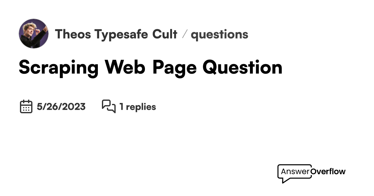 Scraping Web Page Question - Theo's Typesafe Cult