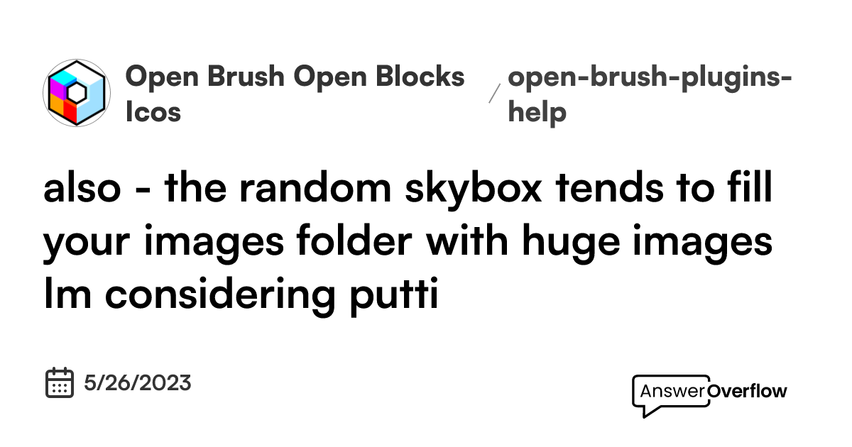 also - the "random skybox" tends to fill your images folder with huge images. I'm considering ...