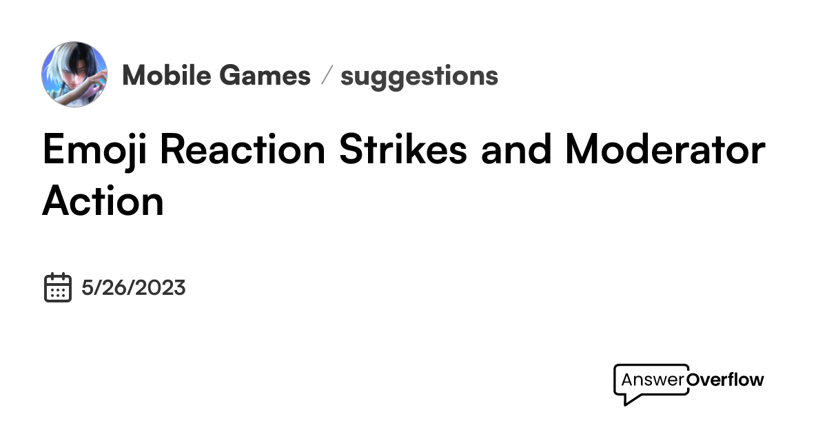 Emoji Reaction Strikes and Moderator Action - Mobile Games