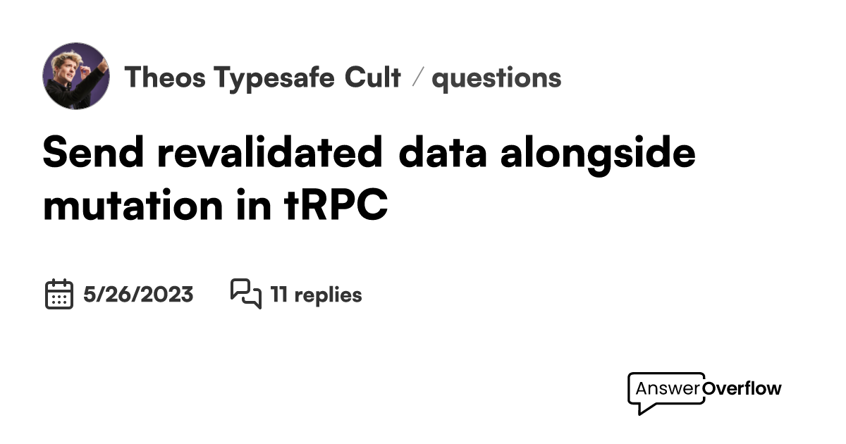 Send Revalidated Data Alongside Mutation In Trpc Theos Typesafe Cult