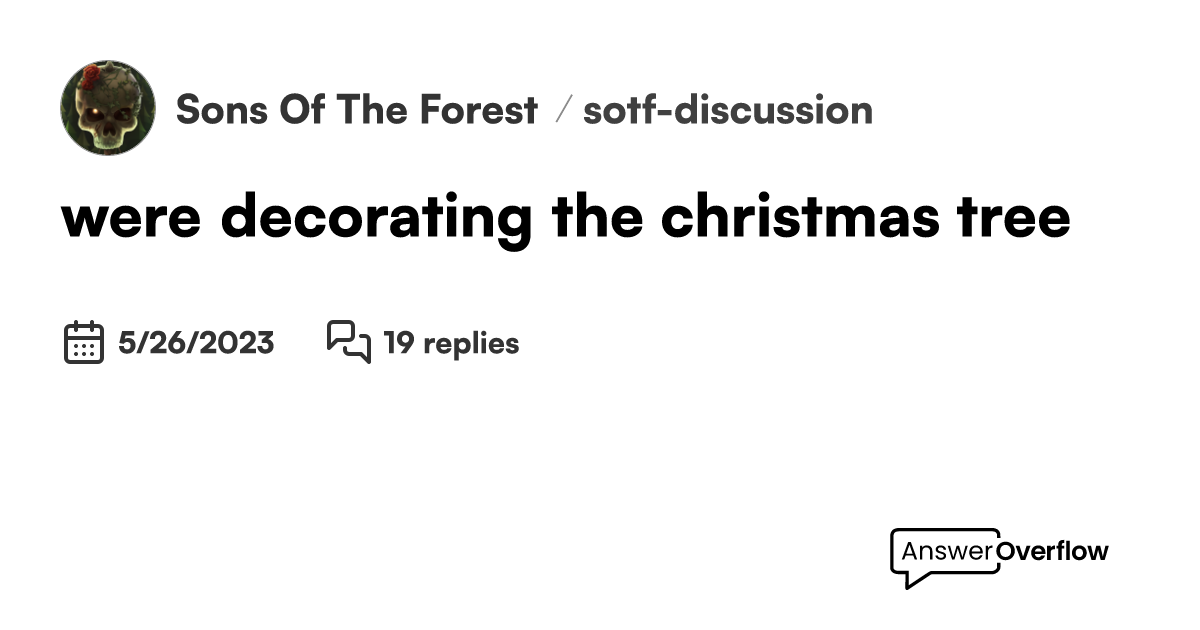 we're decorating the christmas tree - Sons Of | The Forest