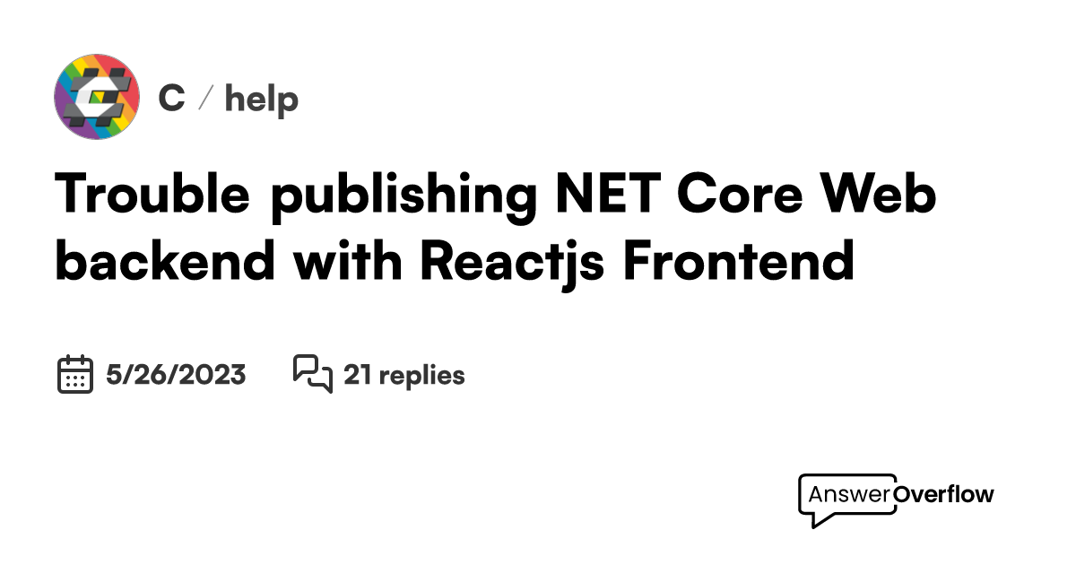Trouble publishing .NET Core Web backend with React.js Frontend - C#