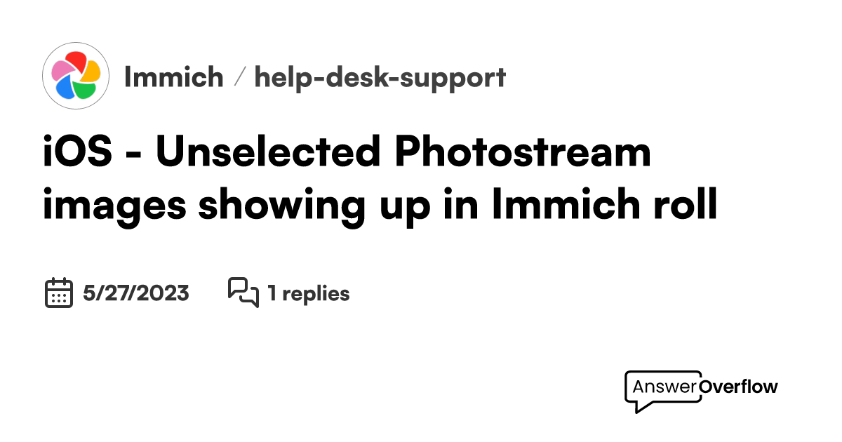 iOS - Unselected Photostream images showing up in Immich roll - Immich