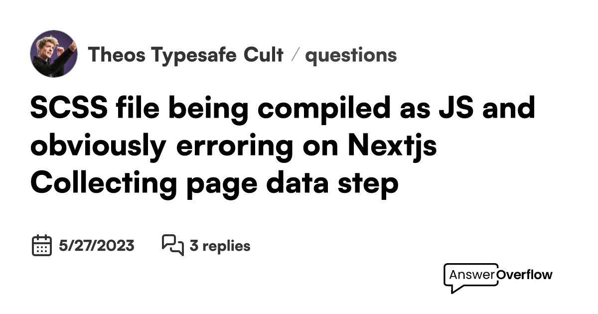 Scss File Being Compiled As Js And Obviously Erroring On Nextjs Collecting Page Data Step