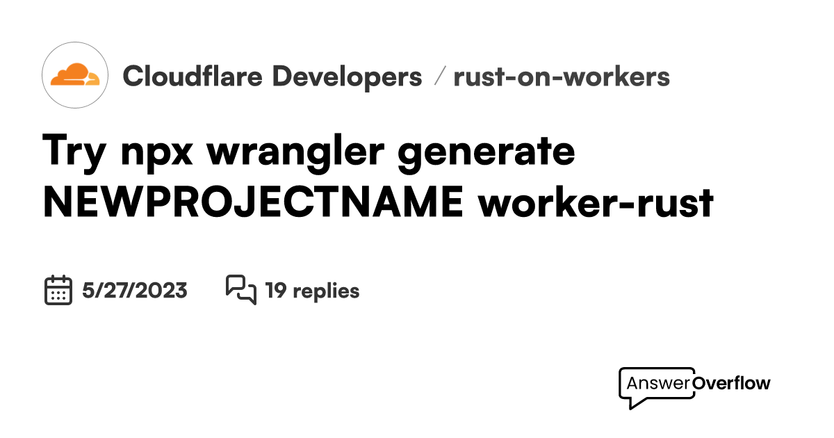Try `npx wrangler generate worker-rust` - Cloudflare Developers