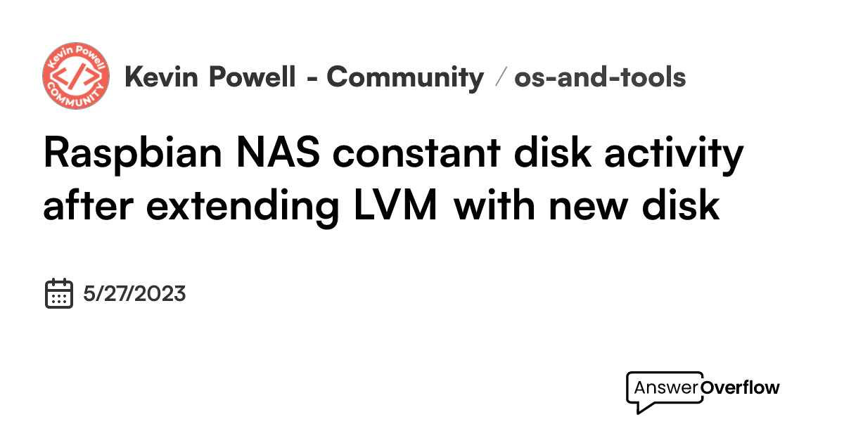 Raspbian NAS constant disk activity after extending LVM with new disk ...