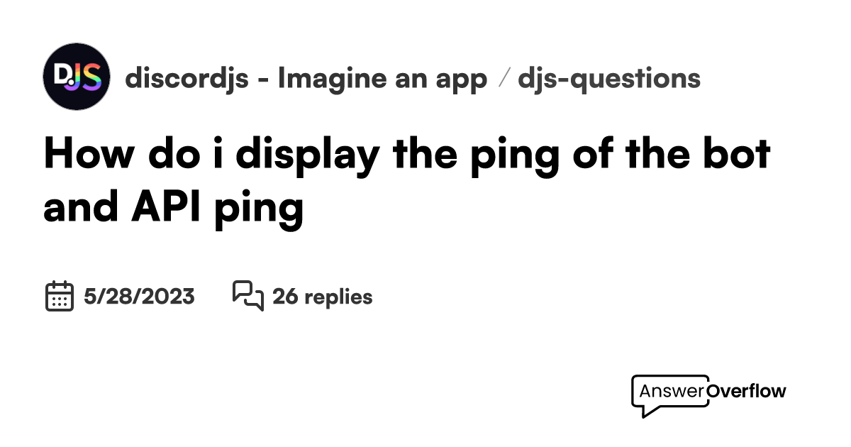 How do i display the ping of the bot and API ping - discord.js - Imagine an app
