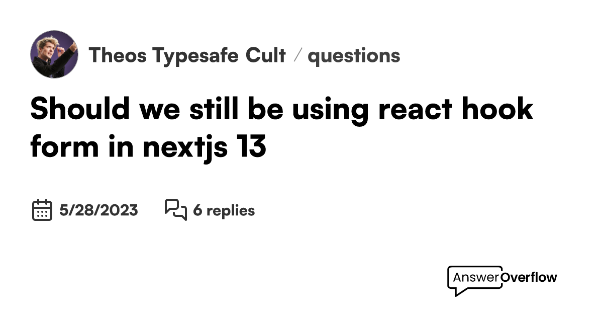 Should we still be using react hook form in nextjs 13? - Theo's ...
