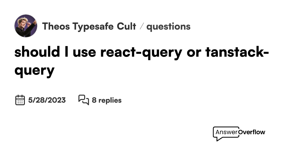 Should I Use React Query Or Tanstack Query Theos Typesafe Cult