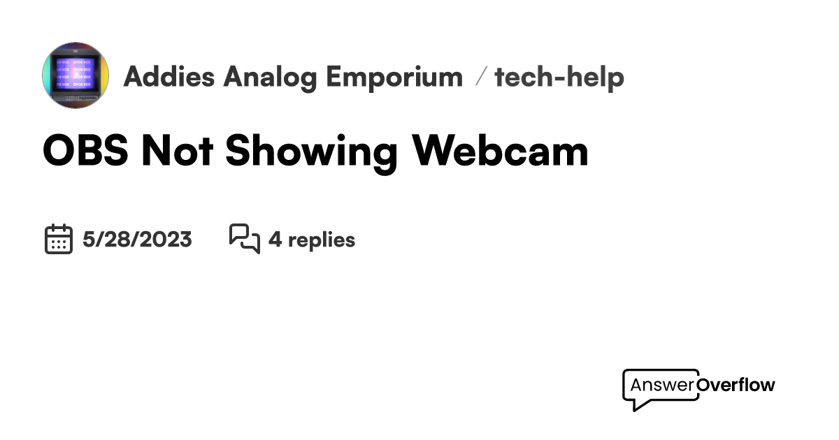 OBS Not Showing Webcam - 📼 Addie’s Analog Emporium 🌐