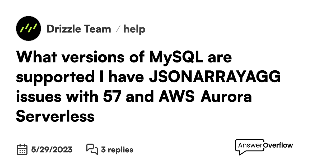 What Versions Of Mysql Are Supported I Have Jsonarrayagg Issues With 57 And Aws Aurora