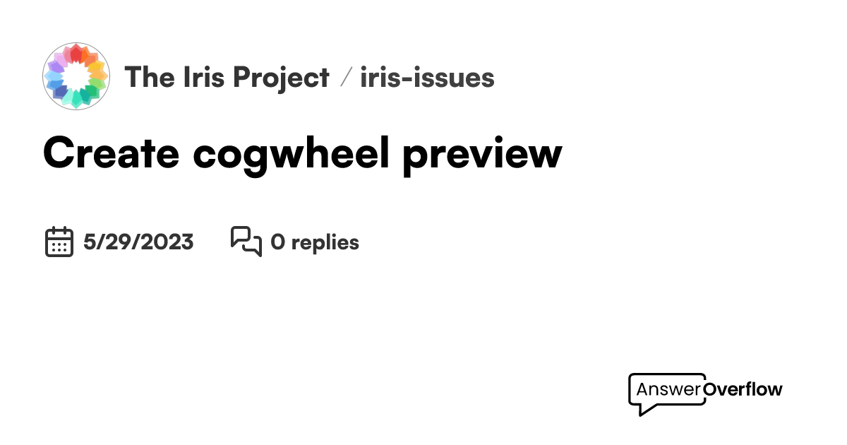 Create cogwheel "preview" - The Iris Project