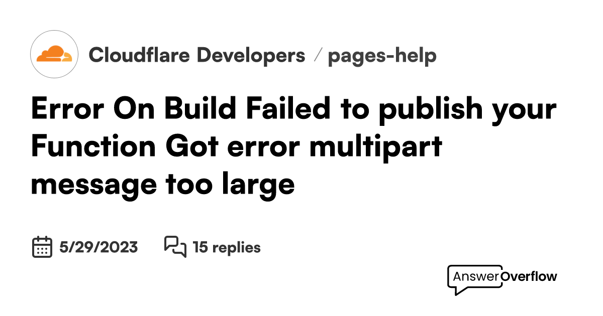 Error On Build: Failed to publish your Function. Got error: multipart: message too large ...