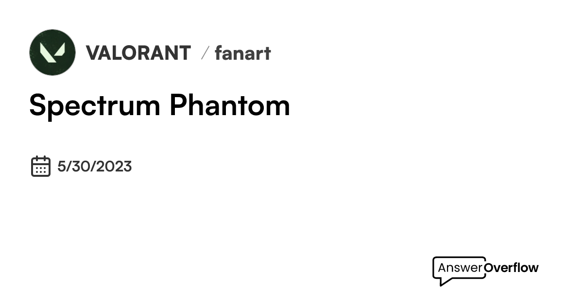 Spectrum Phantom - VALORANT