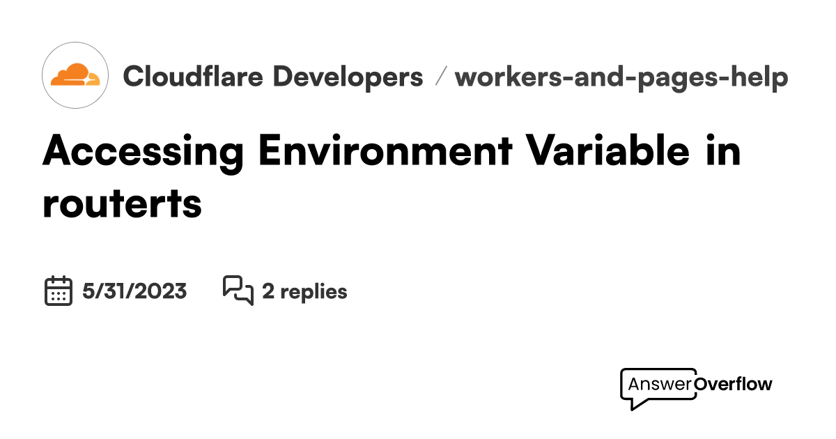 Accessing Environment Variable in router.ts - Cloudflare Developers