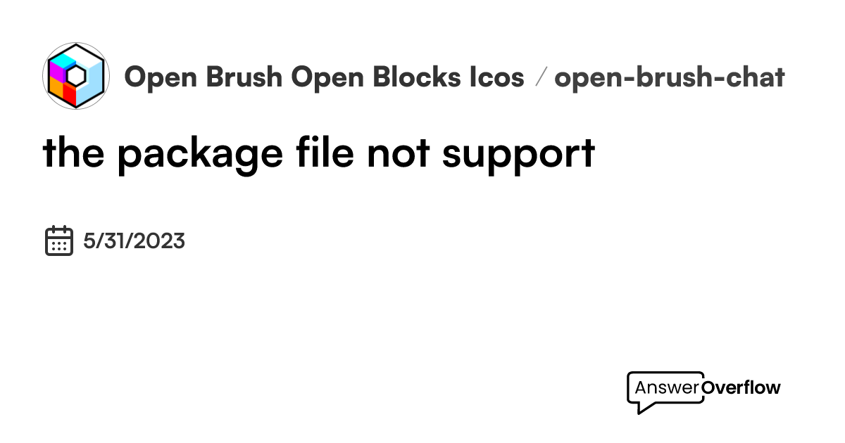 the package file not support - Open Brush, Open Blocks, Icosa Gallery