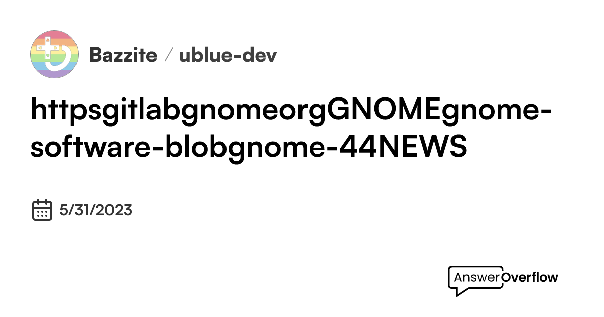 https://gitlab.gnome.org/GNOME/gnome-software/-/blob/gnome-44/NEWS - Universal Blue