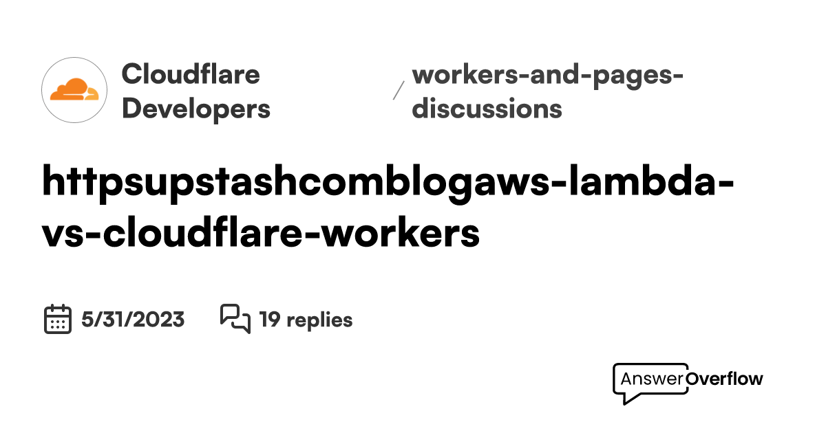 https://upstash.com/blog/aws-lambda-vs-cloudflare-workers - Cloudflare Developers