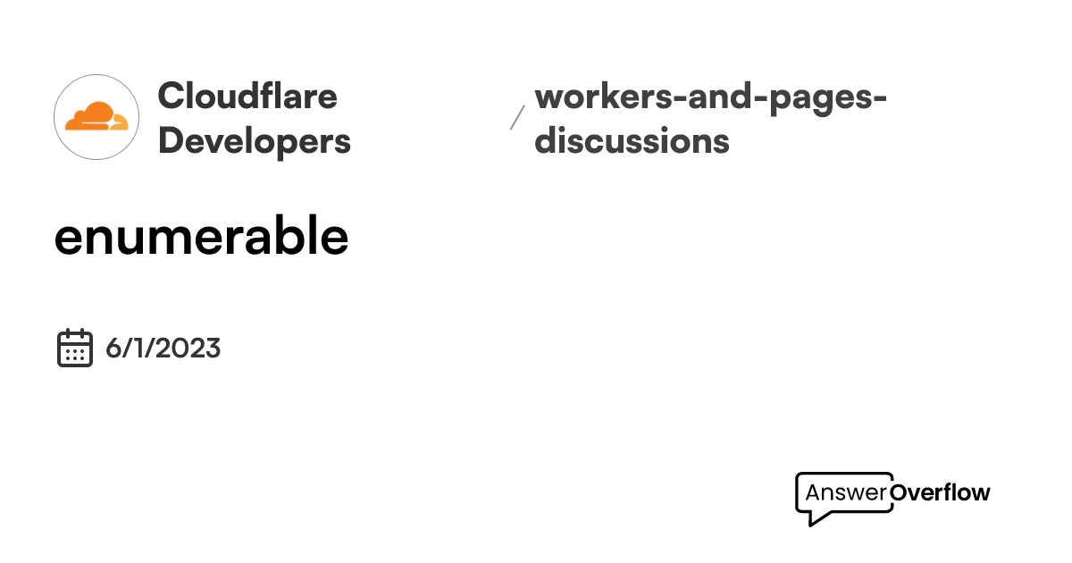 enumerable* - Cloudflare Developers
