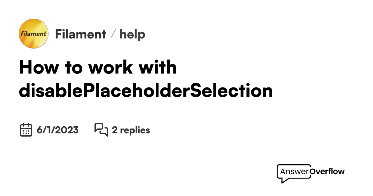 How to work with disablePlaceholderSelection() ? - Filament