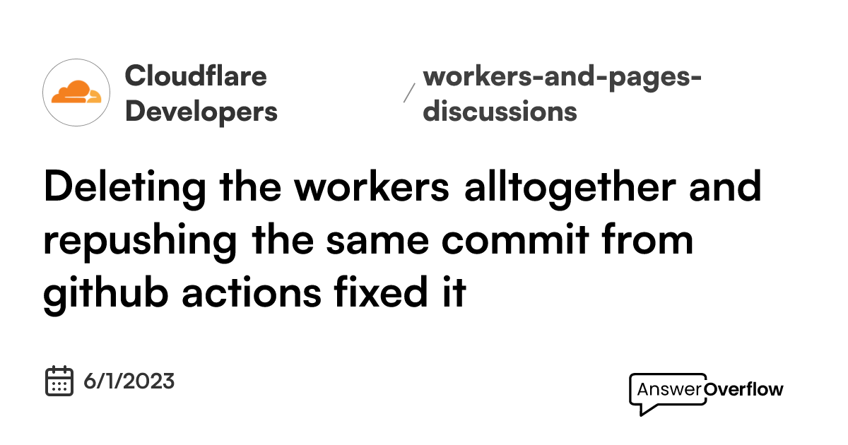Deleting the workers alltogether and repushing the same commit from github actions fixed it ...