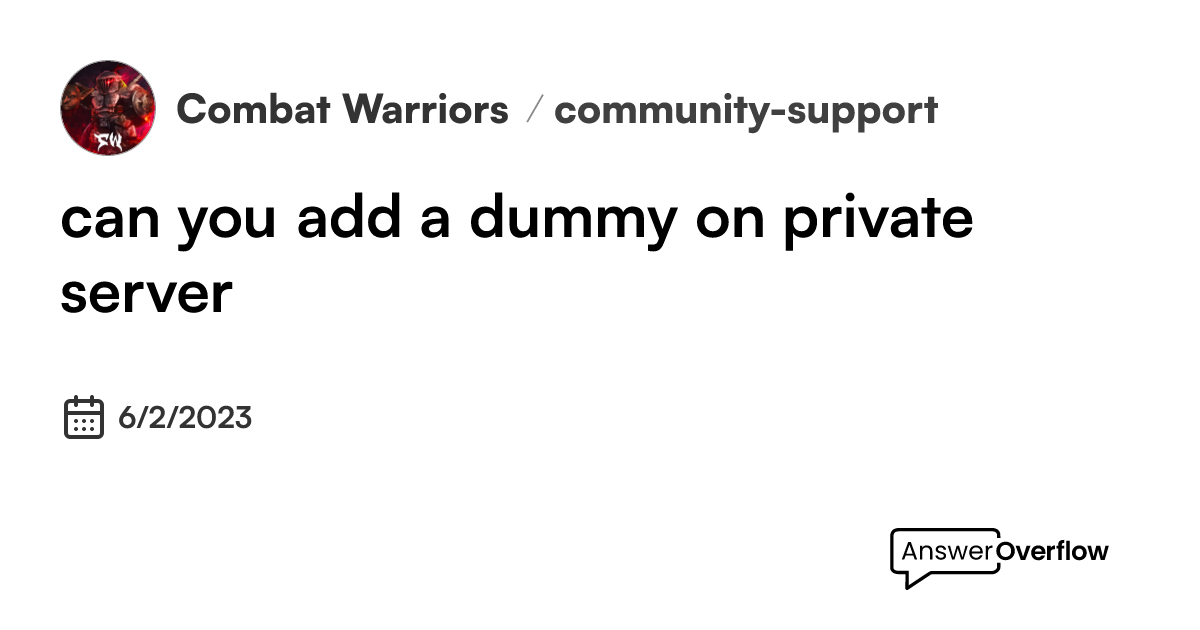 can you add a dummy on private server? - Combat Warriors