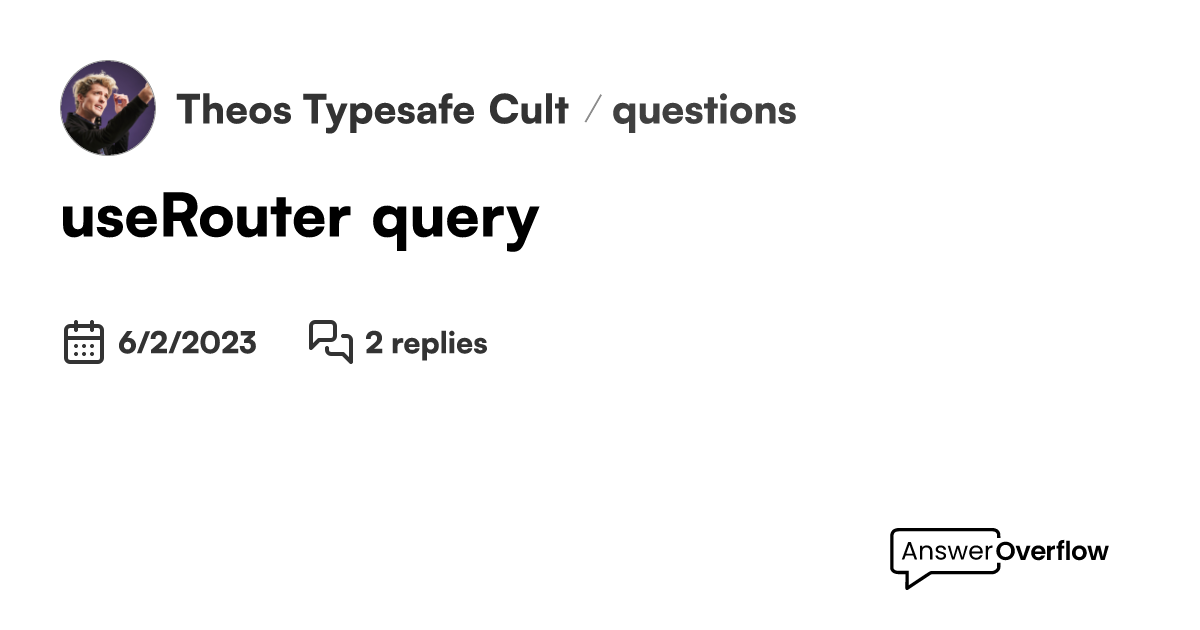 useRouter query - Theo's Typesafe Cult