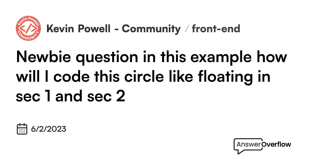 Newbie question, in this example how will I code this circle like floating. in sec 1 and sec 2 ...