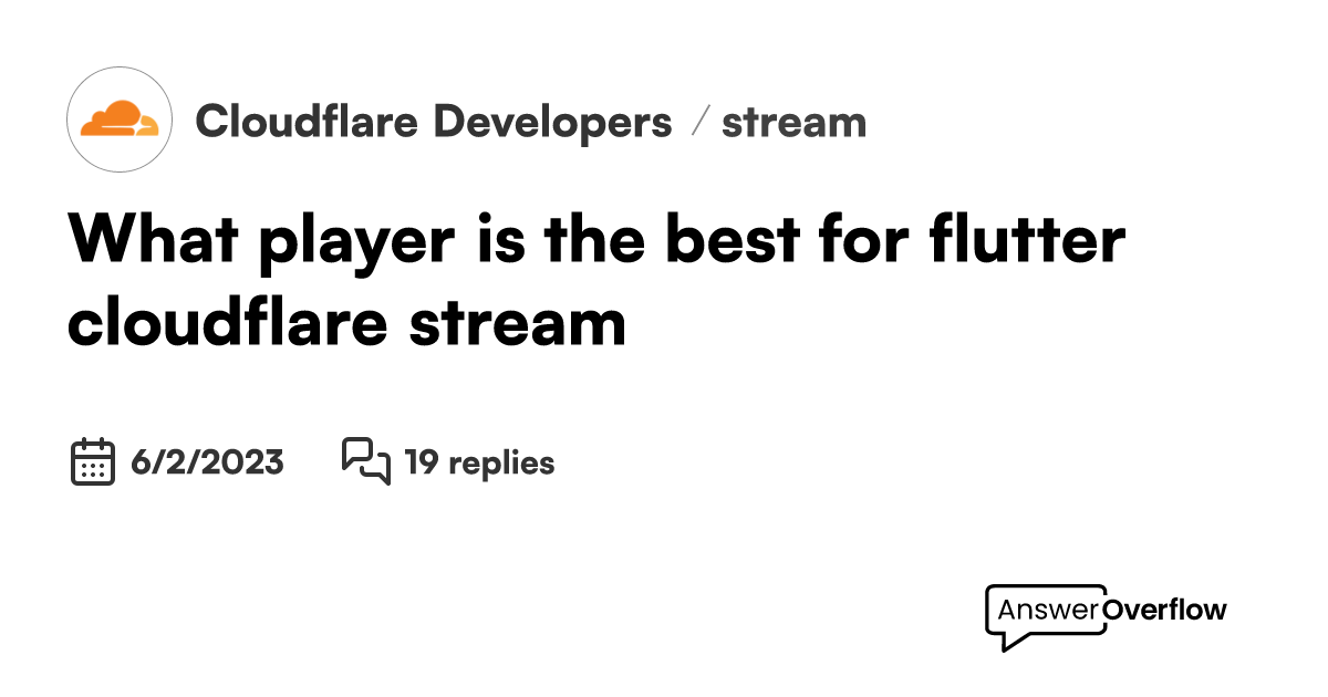 What player is the best for flutter, cloudflare stream - Cloudflare Developers