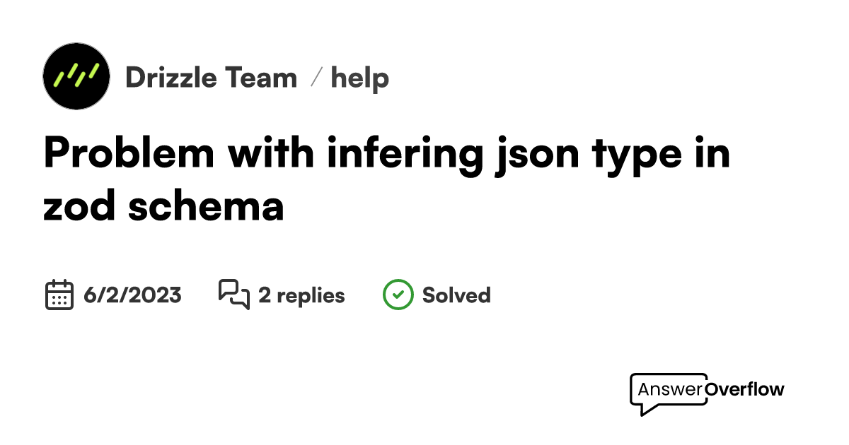 Problem with infering json type in zod schema - Drizzle Team