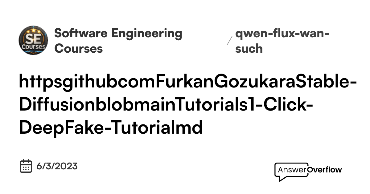 https://github.com/FurkanGozukara/Stable-Diffusion/blob/main/Tutorials/1-Click-DeepFake-Tutorial ...