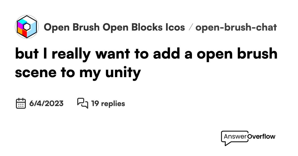 but I really want to add a open brush scene to my unity - Open Brush, Open Blocks, Icosa Gallery