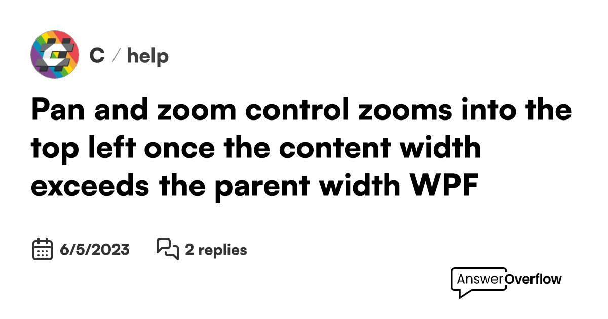 Pan and zoom control zooms into the top left once the content width exceeds the parent width ...