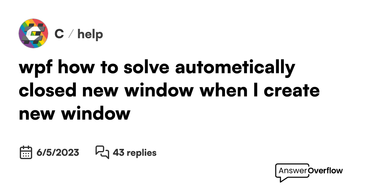 [wpf] how to solve autometically closed new window when I create new window.. - C#