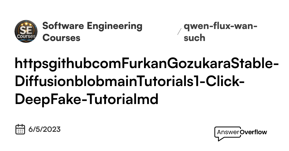 https://github.com/FurkanGozukara/Stable-Diffusion/blob/main/Tutorials/1-Click-DeepFake-Tutorial ...