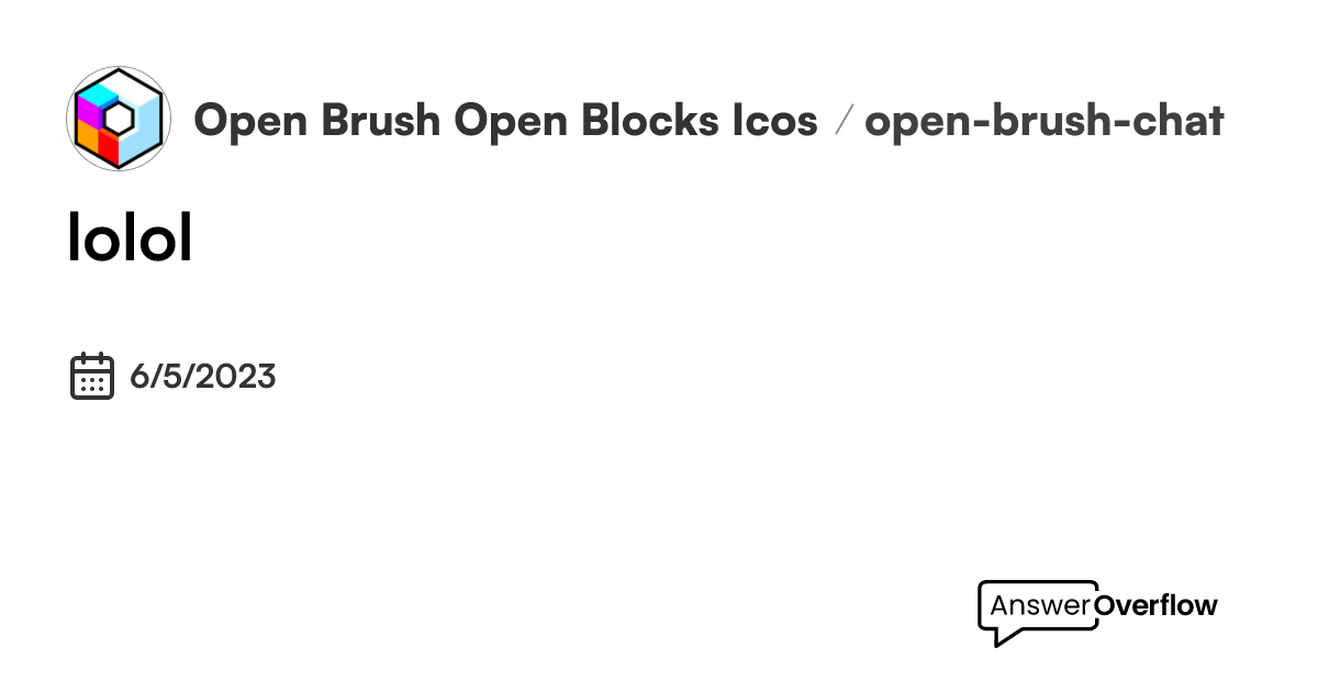 lolol - Open Brush, Open Blocks, Icosa Gallery